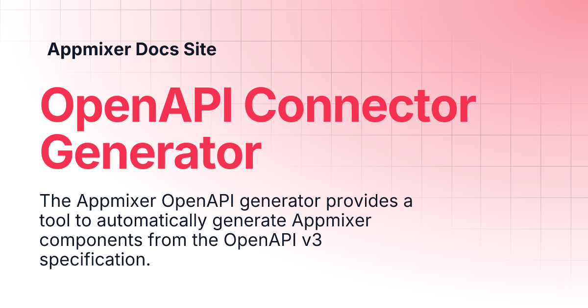 OpenAPI Connector Generator | Appmixer Docs Site