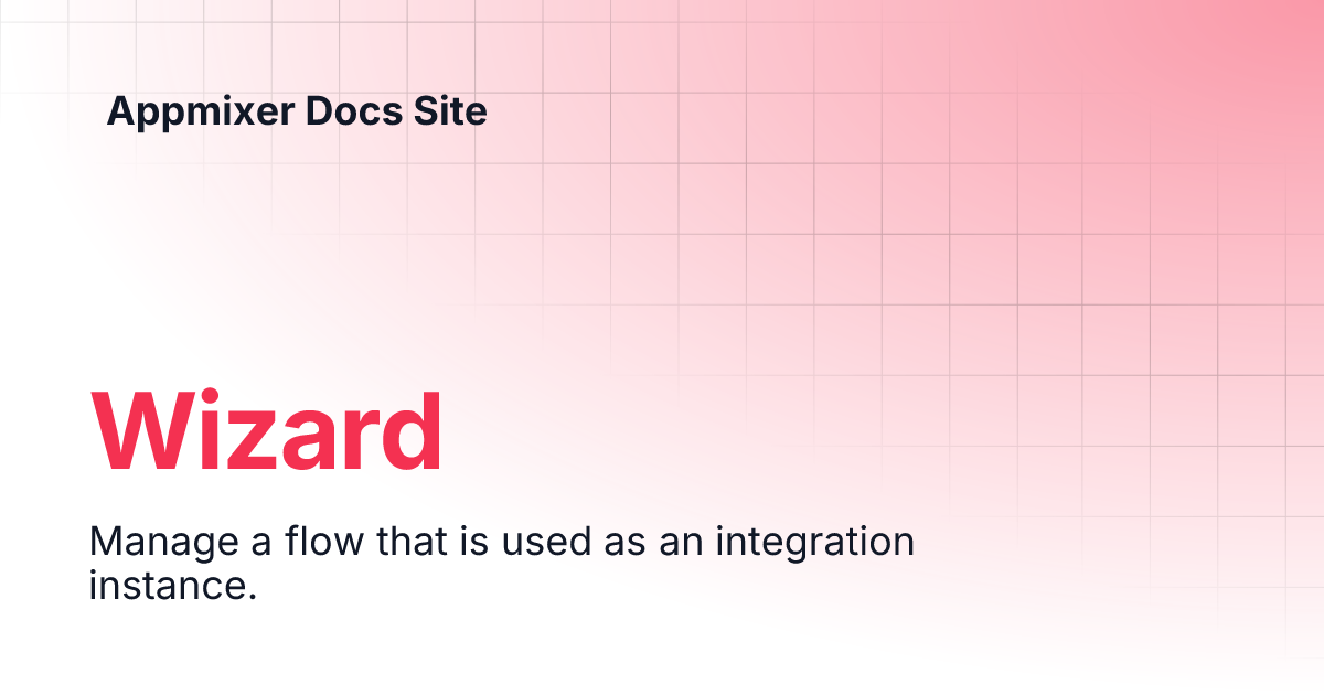Wizard | Appmixer Docs Site