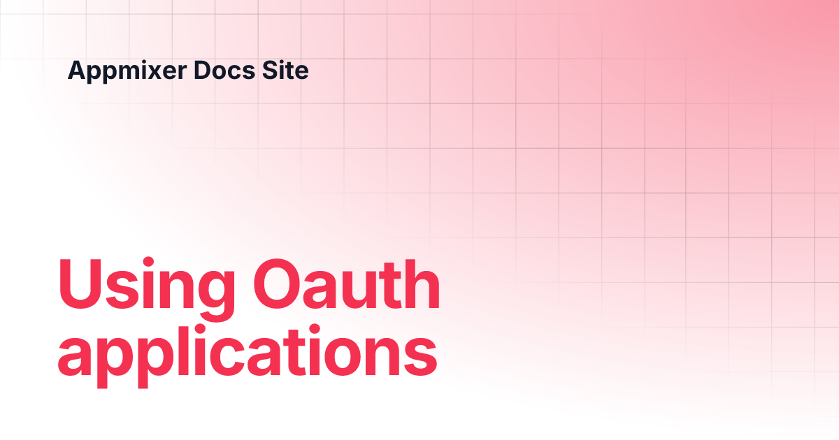 Using Oauth applications | Appmixer Docs Site