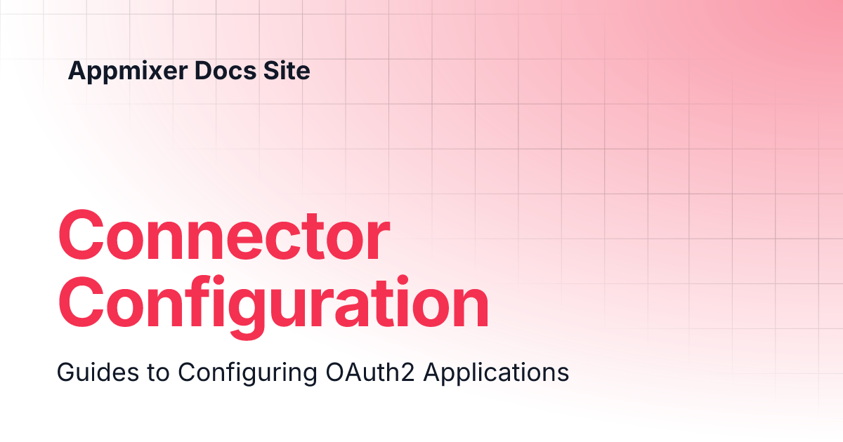 Connector Configuration | Appmixer Docs Site
