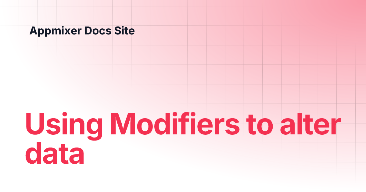 Using Modifiers to alter data | Appmixer Docs Site