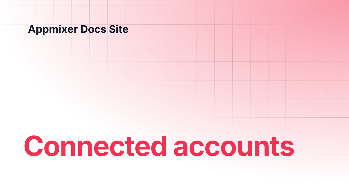 Connected accounts | Knowledge Base | Appmixer Docs Site
