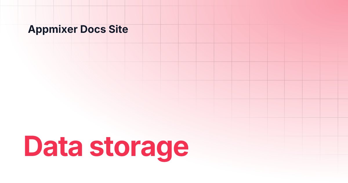 Data storage | Knowledge Base | Appmixer Docs Site