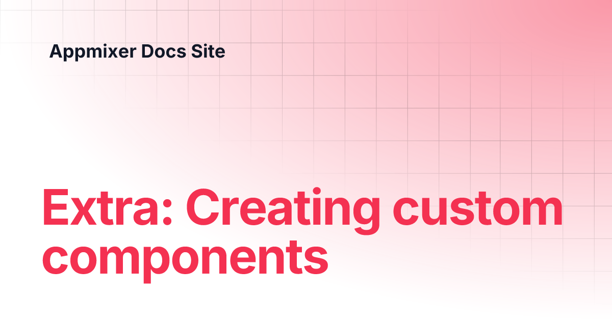 Extra: Creating custom components | Appmixer Docs Site