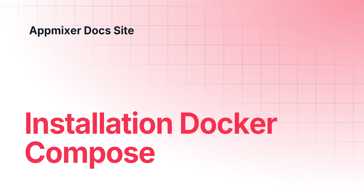 Installation Docker Compose | Appmixer Docs Site