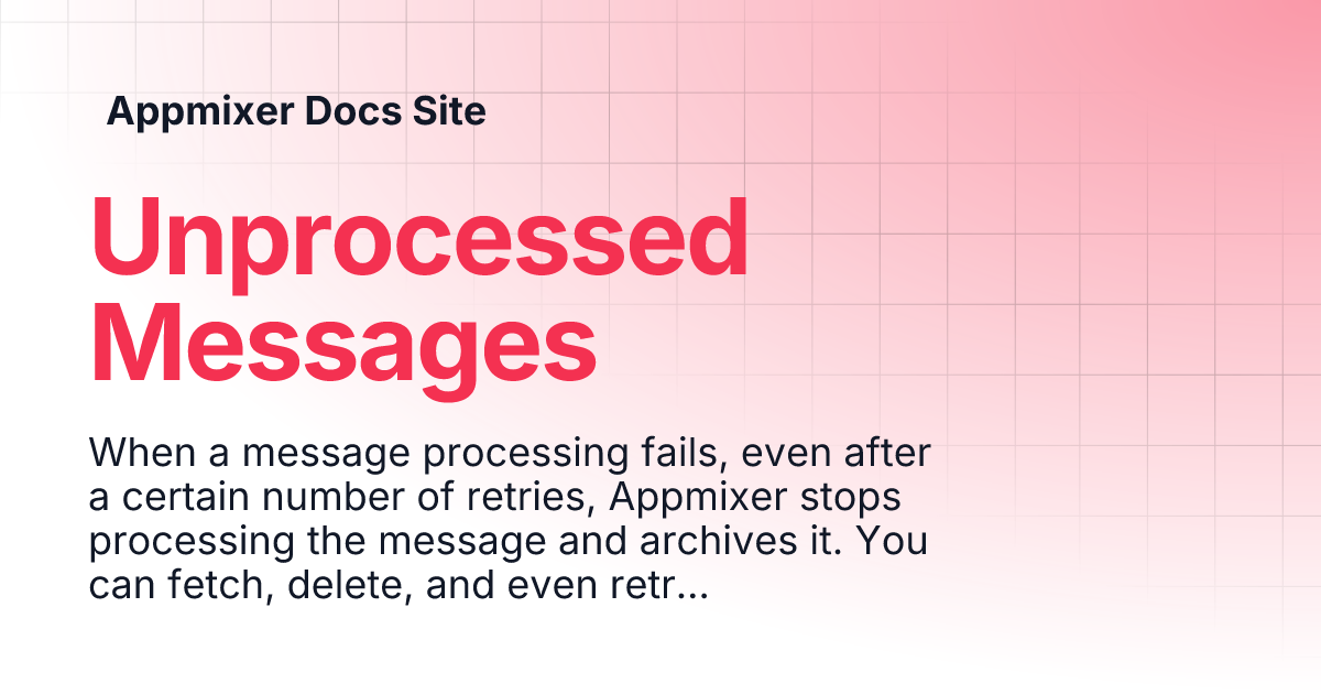Unprocessed Messages | Appmixer Docs Site