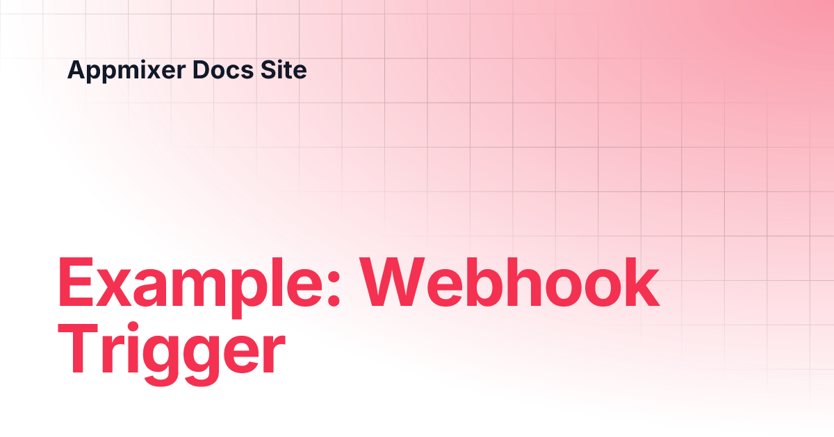 Example Webhook Trigger Appmixer Docs Site